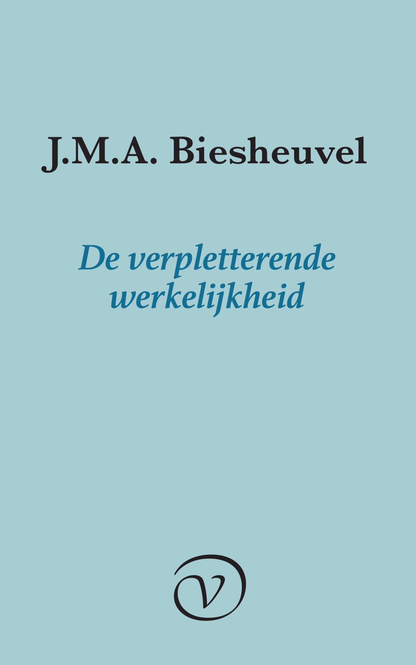 De verpletterende werkelijkheid · Uitgeverij Van Oorschot